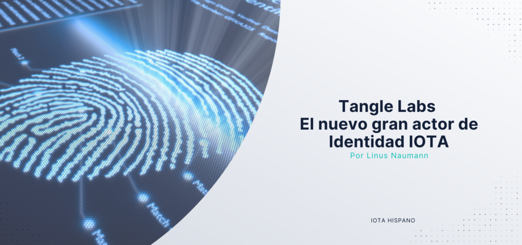 Tangle Labs - El nuevo gran actor de la identidad IOTA - IOTA HISPANO
